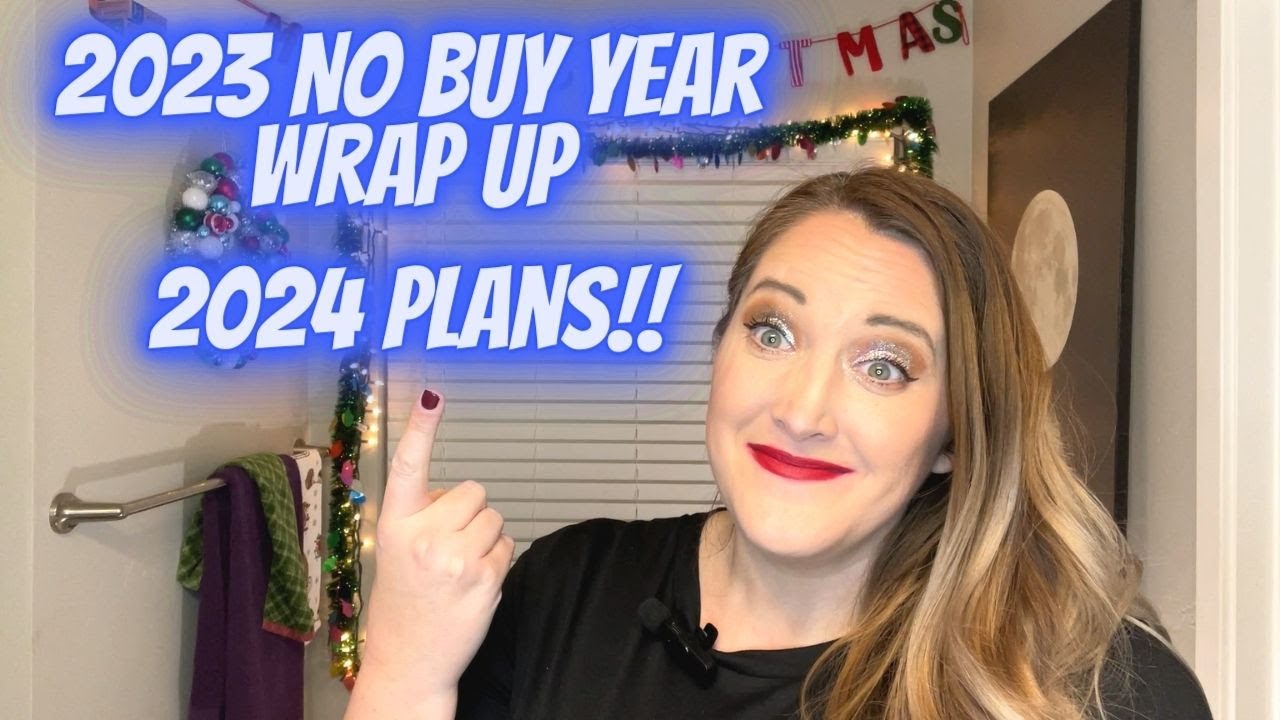 2023 No Buy Year Wrap-up And 2024 Plans For My Channel - YouTube