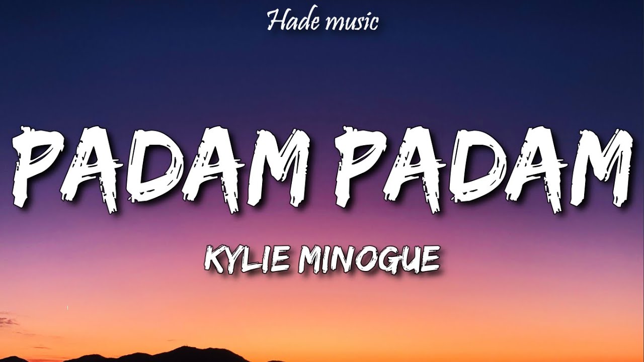 Kylie Minogue - Padam Padam (Lyrics) - YouTube