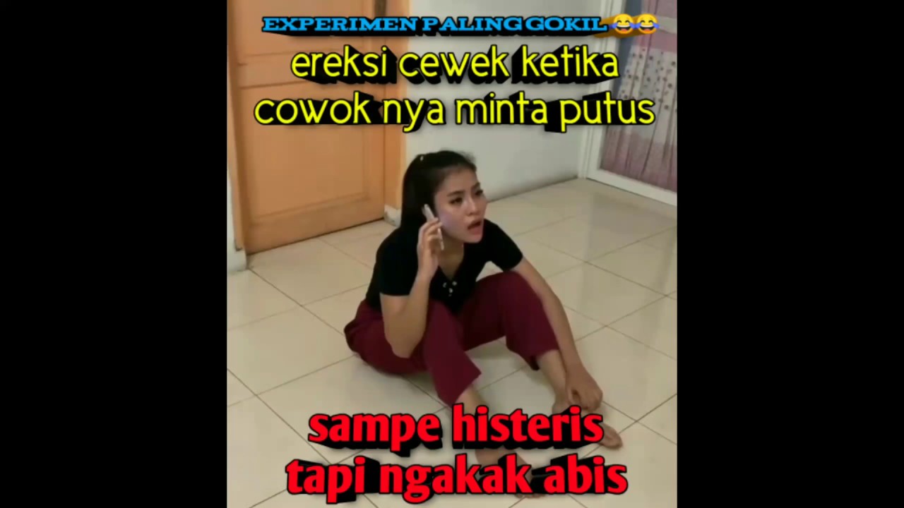 Experimen paling gokil ereksi cewek ketika cowok minta putus 😂😂🤦 - YouTube