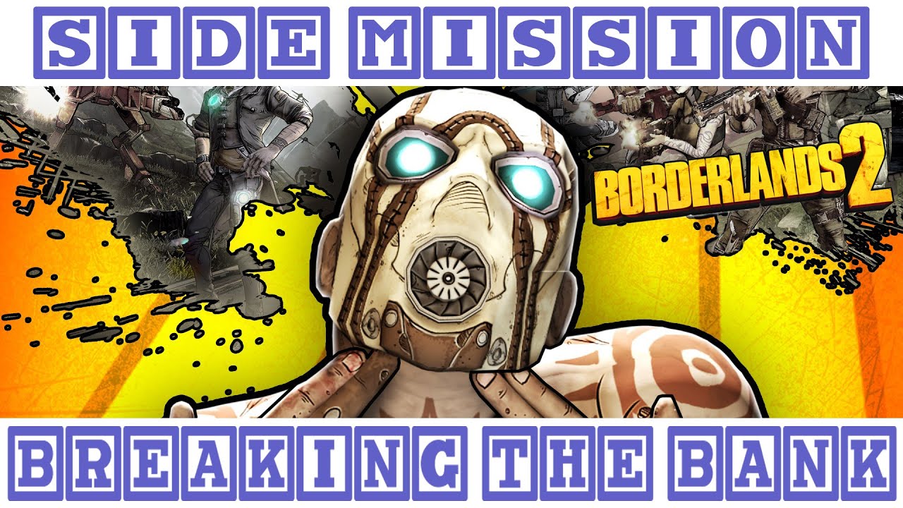 Borderlands 2 - Side Mission - Breaking The Bank - YouTube