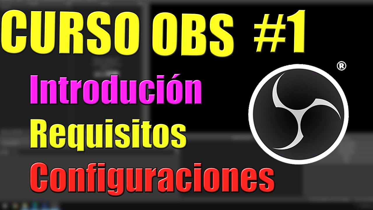 Curso Completo OBS 2020 #1 - Introducción, Requisitos, Como encontrar ...