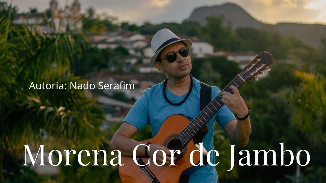 Morena Cor de Jambo - Autoria: NADO SERAFIM - YouTube