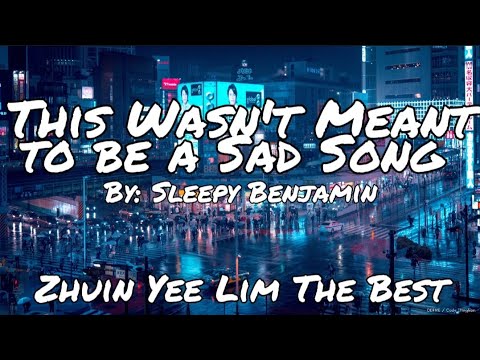 Sleepy Benjamin - This Wasn't Meant to be a Sad Song (Lyrics) - YouTube