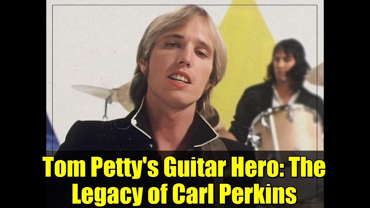 Tom Petty's Guitar Hero: The Legacy of Carl Perkins - YouTube