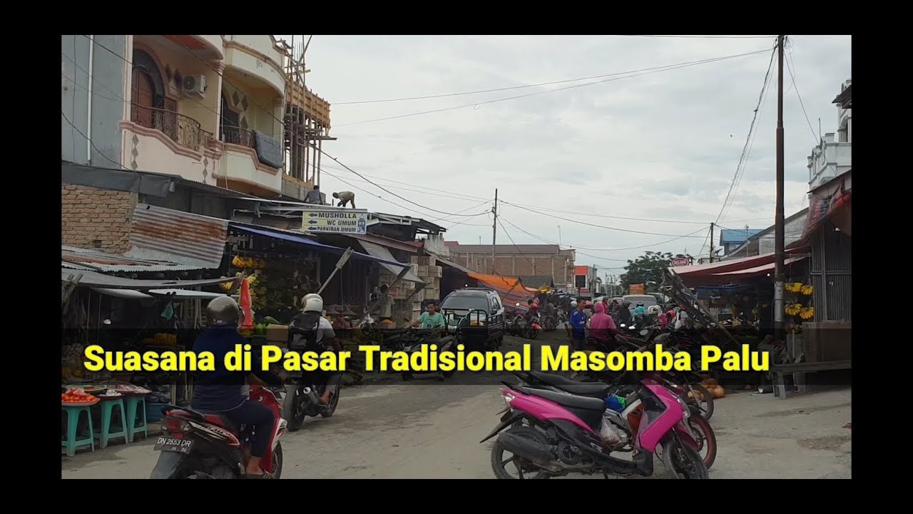Suasana di Pasar Tradisional Masomba Palu - YouTube