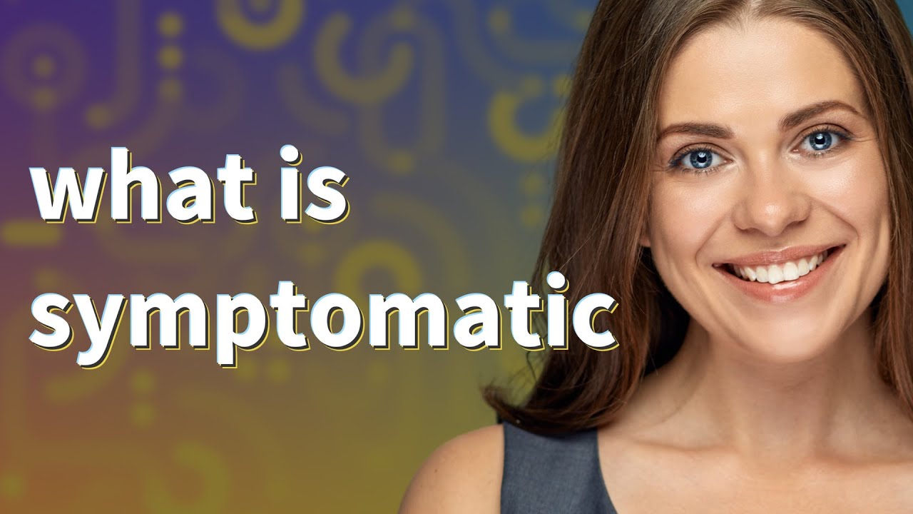 Symptomatic | meaning of Symptomatic - YouTube