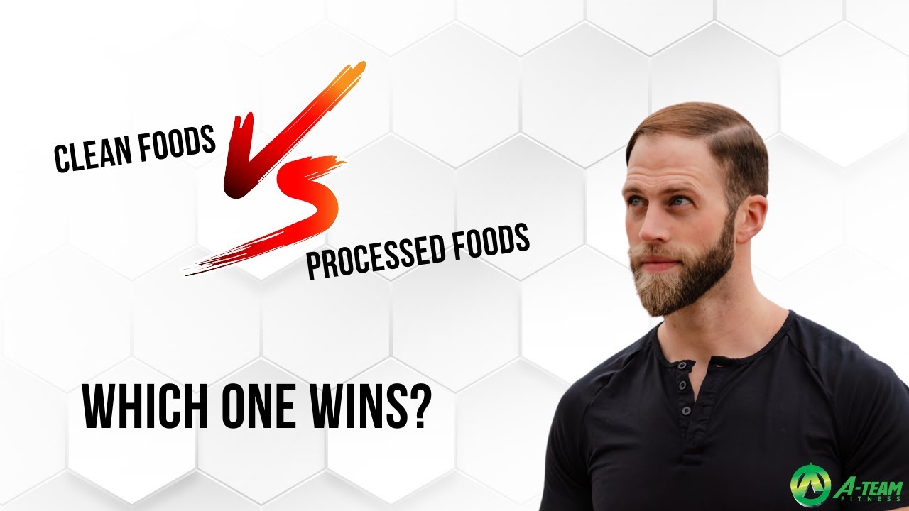 CLEAN Foods VS Processed Foods Which One Wins? - YouTube