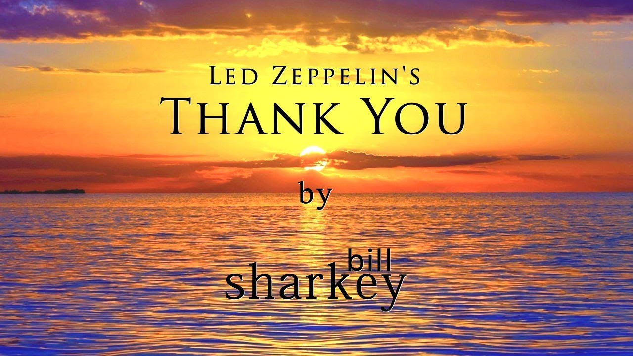 Thank You - Led Zeppelin (cover-live by Bill Sharkey) - YouTube