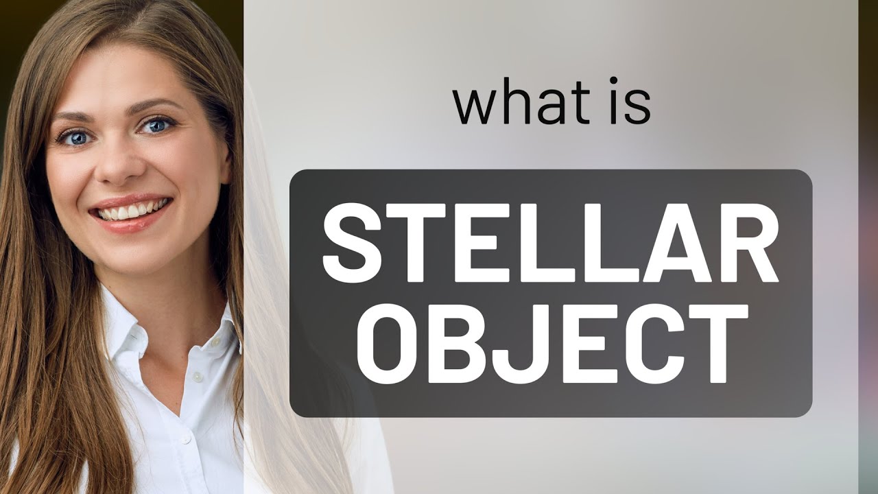 Stellar Objects: Unlocking the Mysteries of the Universe - YouTube