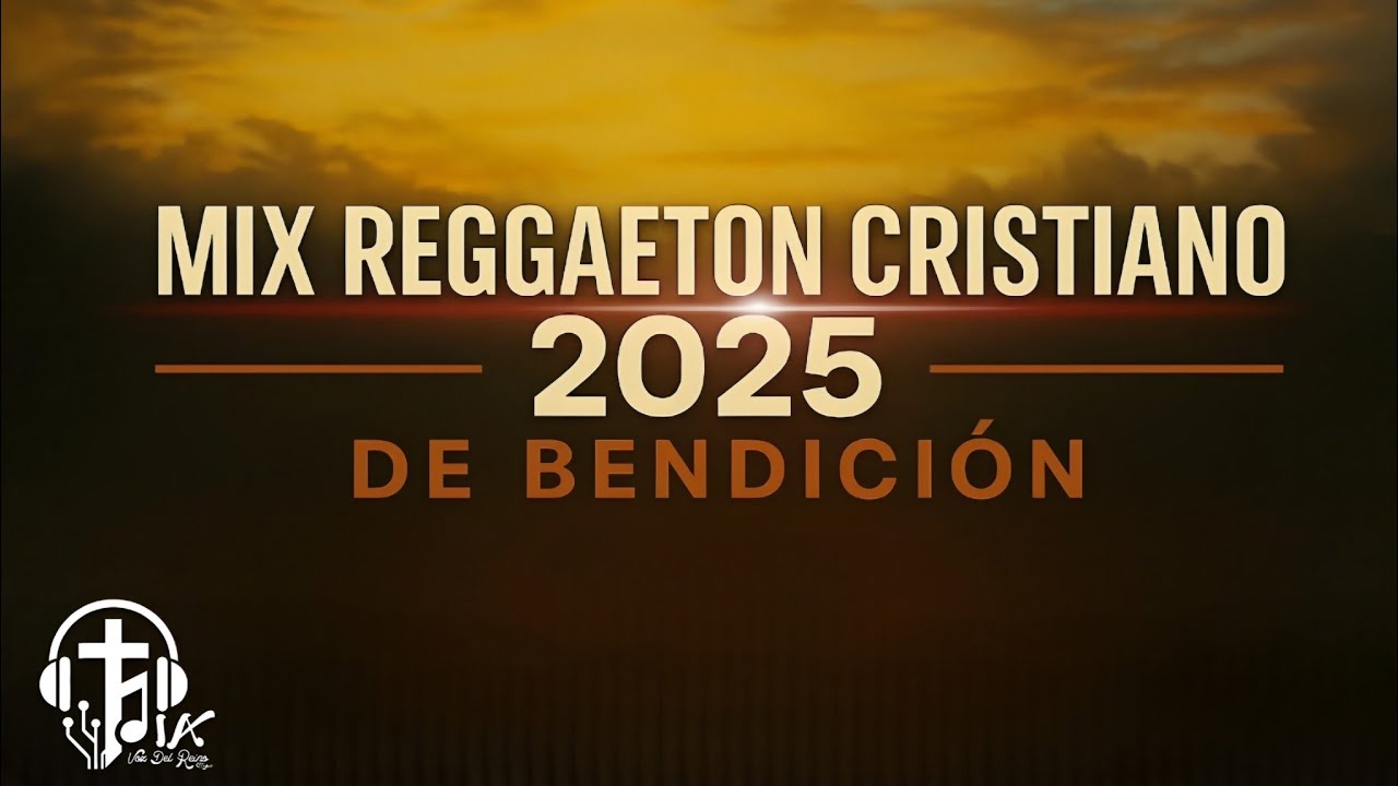 🎵 MIX REGGAETÓN CRISTIANO 2025 🔥 | La Nueva Ola De Adoración Urbana 🙌 ...