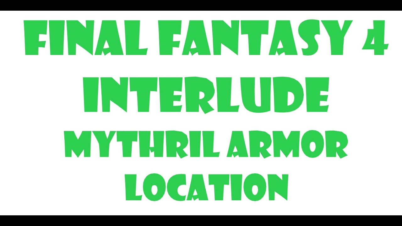 [PPSSPP][Final Fantasy 4 Interlude][Mythril Armor Location] - YouTube