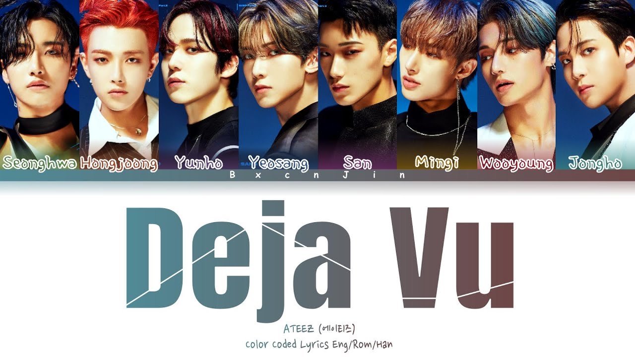 ATEEZ Deja Vu Lyrics (에이티즈 Deja Vu 가사) (Color Coded Lyrics) - YouTube Music