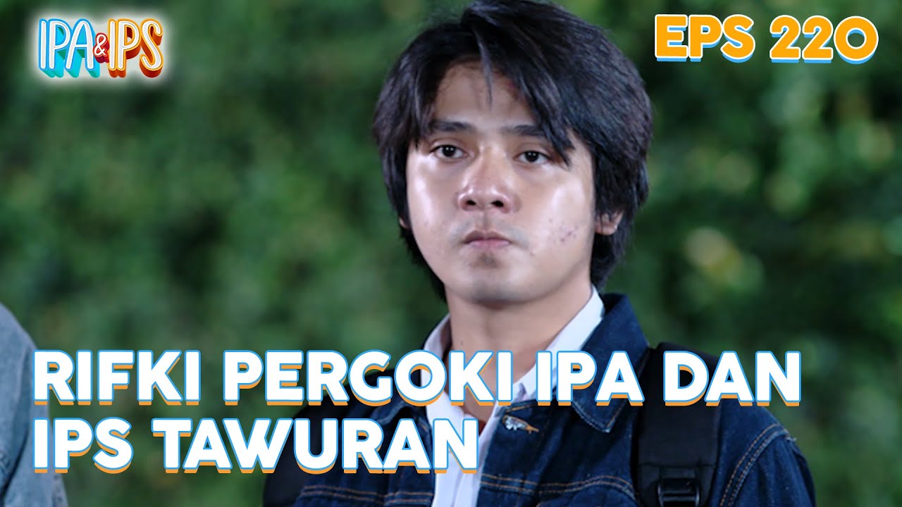 Rifki pergoki IPA dan IPS tawuran | IPA & IPS | Eps.220 (4/5) - YouTube
