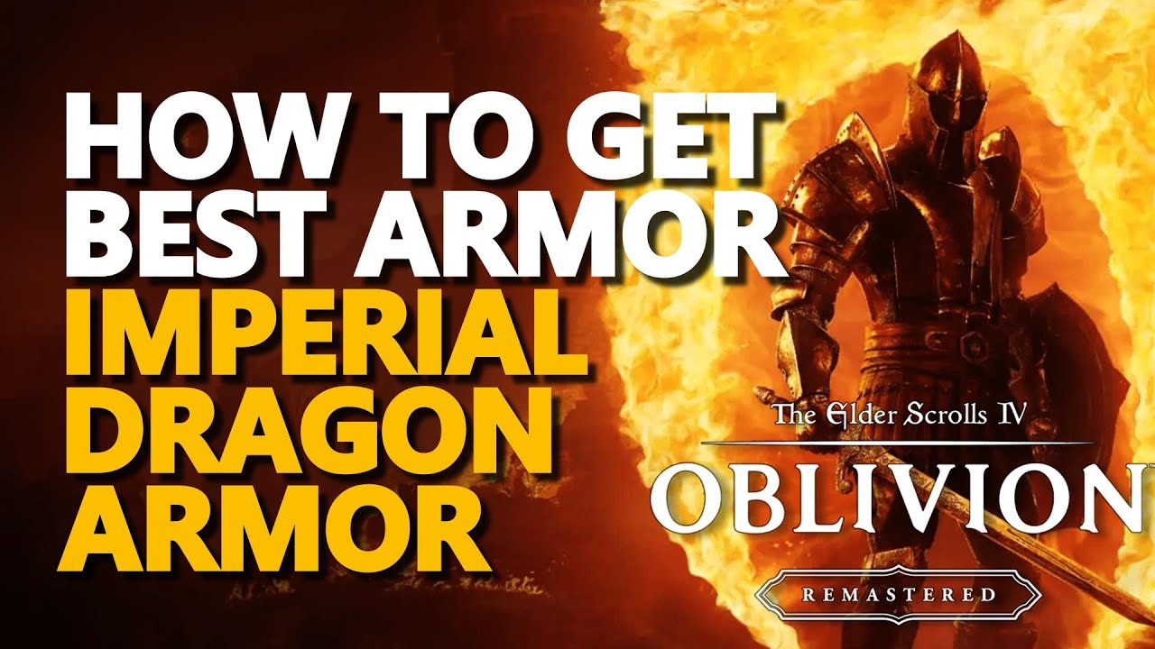 How to get best armor Imperial Dragon Armor The Elder Scrolls IV ...