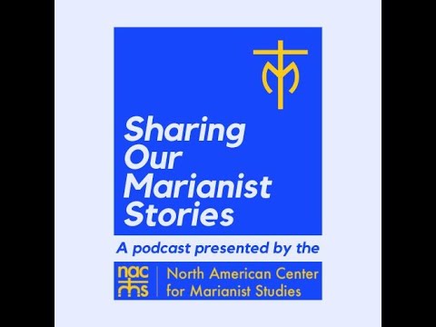 Sharing Our Marianist Stories, Episode 16 - Commitment to Community ...