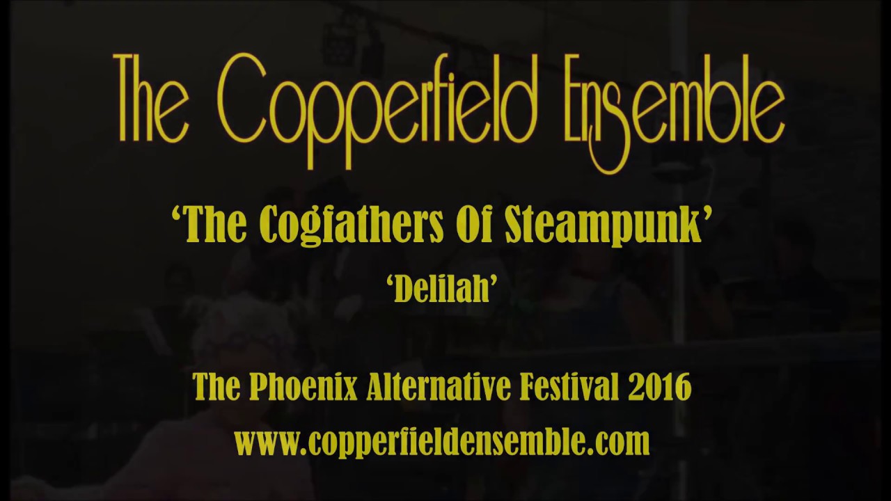 The Copperfield Ensemble: Delilah - Live at Phoenix Alternative ...