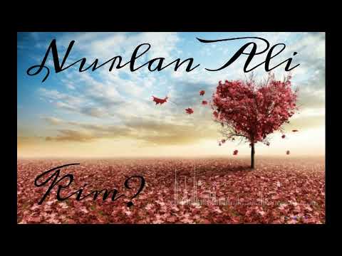 Nurlan Ali - Kim?