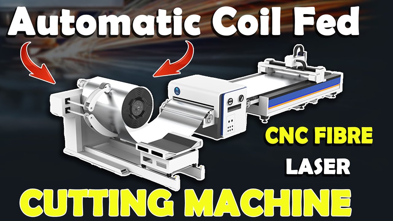 Coil Fed CNC Fiber LASER Cutting Machine | Automatic Sheet Loading ...