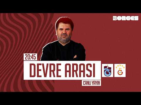 TRABZONSPOR - GALATASARAY DEVRE ARASI CANLI YAYIN I ORHAN ULUCA, EKİNSU ULUCA