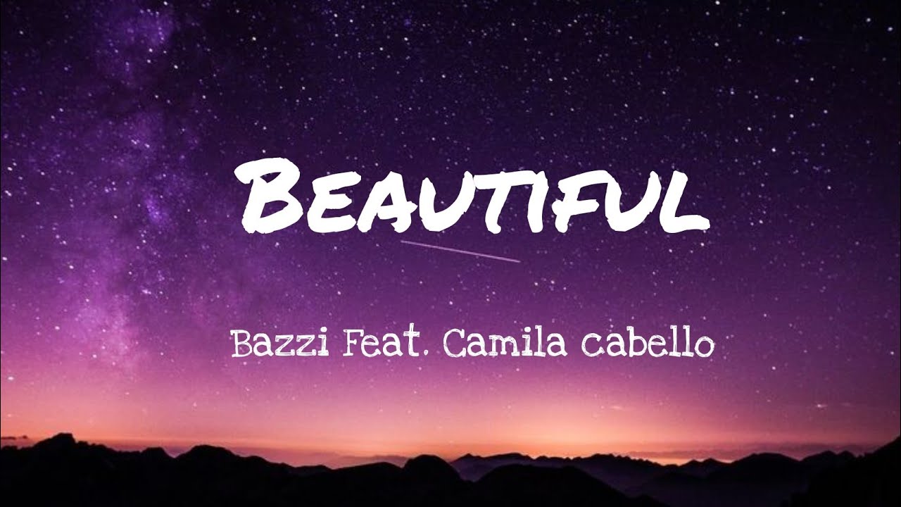 Bazzi feat Camila Cabello - Beautiful (full lyrics) - YouTube