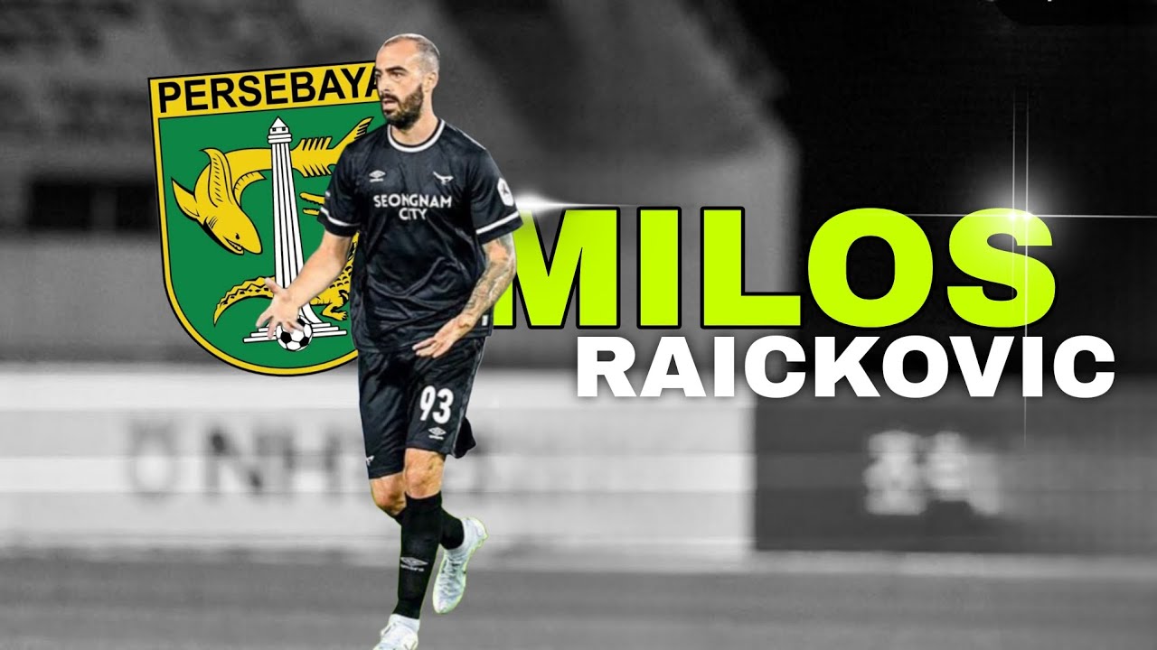 RESMI‼️Skill Dan Goal MILOS RAICKOVIC - Pemain Baru Persebaya Surabaya ...