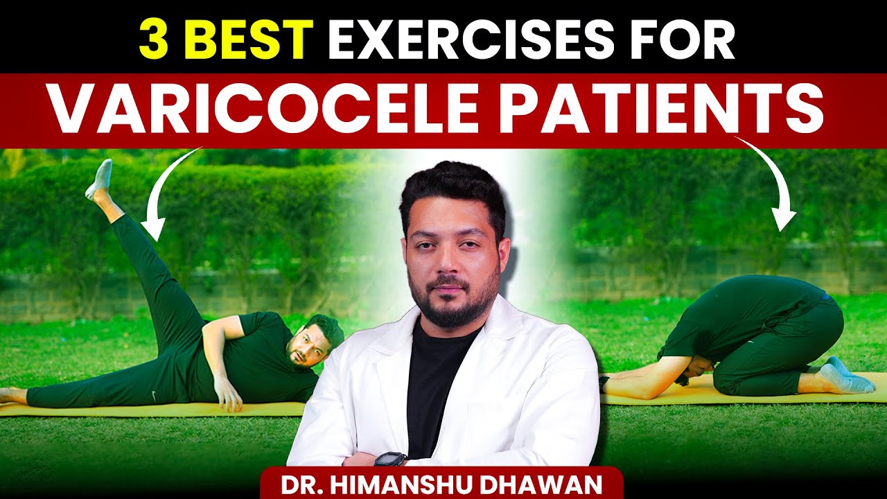 Top 3 Exercises For Varicocele Patients | Dr. Himanshu Dhawan - YouTube