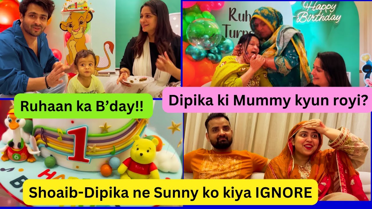 Ruhaan's 1st B'Day - Dipika ki Mummy kyun Royi? || Sunny ko Shoaib ne ...