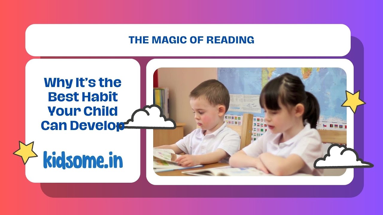 The Magic of Reading: Why It’s the Best Habit Your Child Can Develop ...