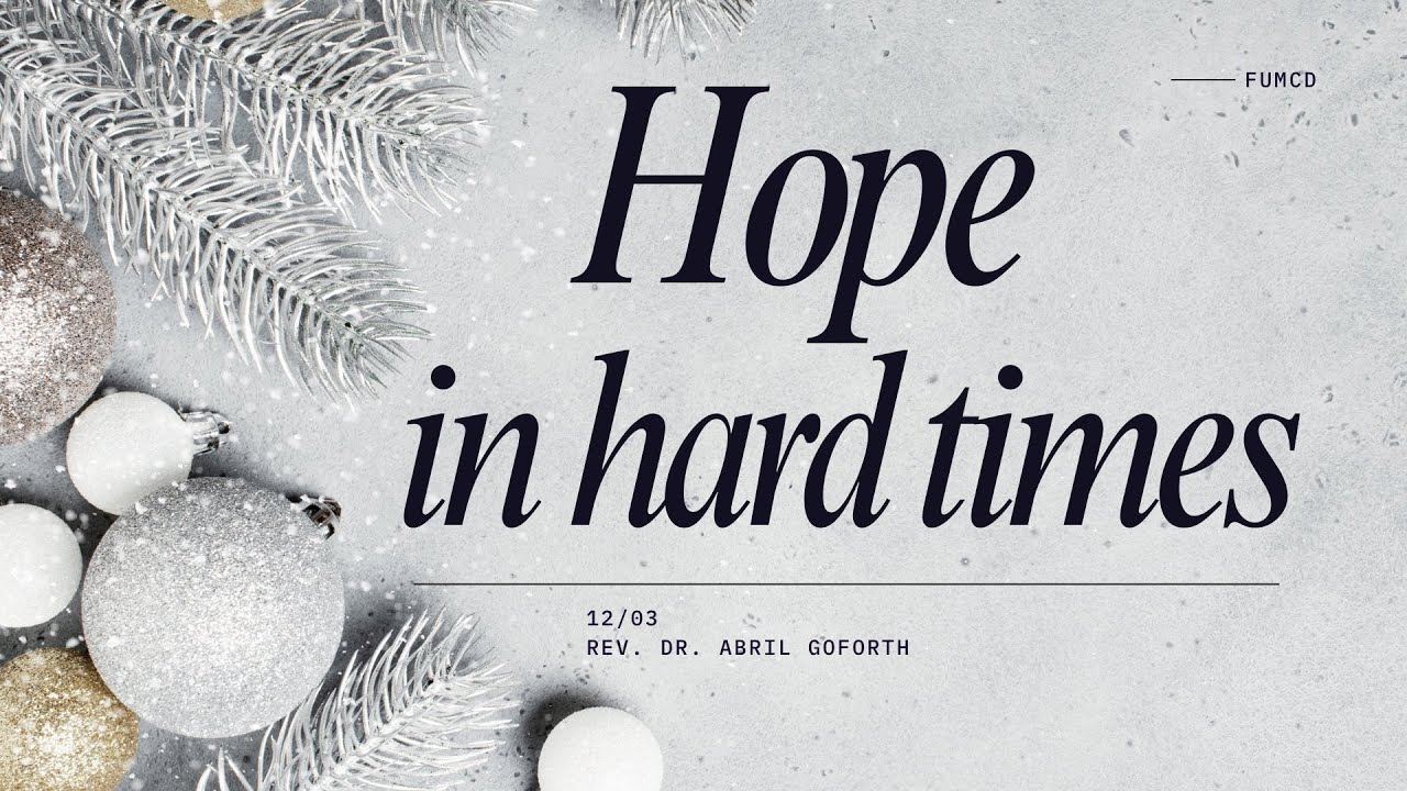 Advent One: Hope In Hard Times, by Rev Dr Abril Goforth - YouTube