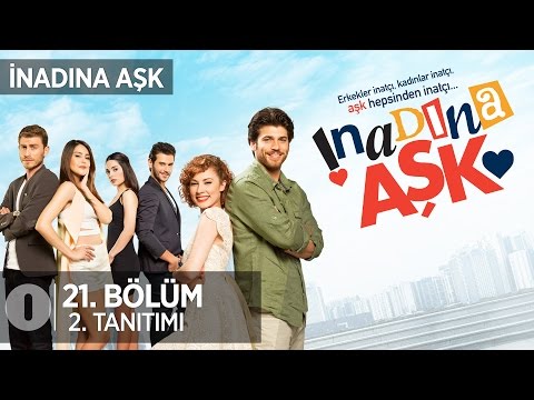 İnadına Aşk 21. Bölüm 2. Tanıtımı