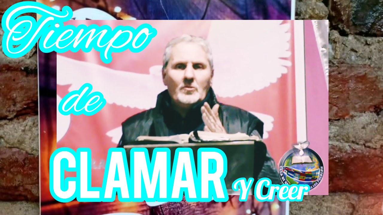 TIEMPO DE CLAMAR. - YouTube