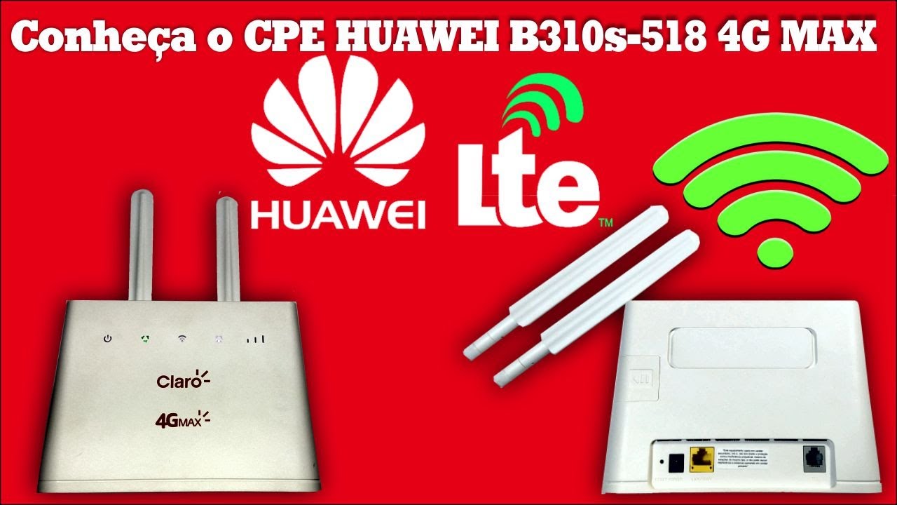 ️Conheça o CPE HUAWEI 4G Max B310s-518 - Roteador - Claro - YouTube