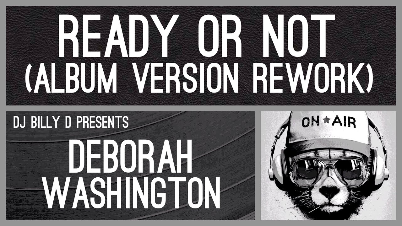 Deborah Washington - Ready or Not (Album Version Rework) - YouTube