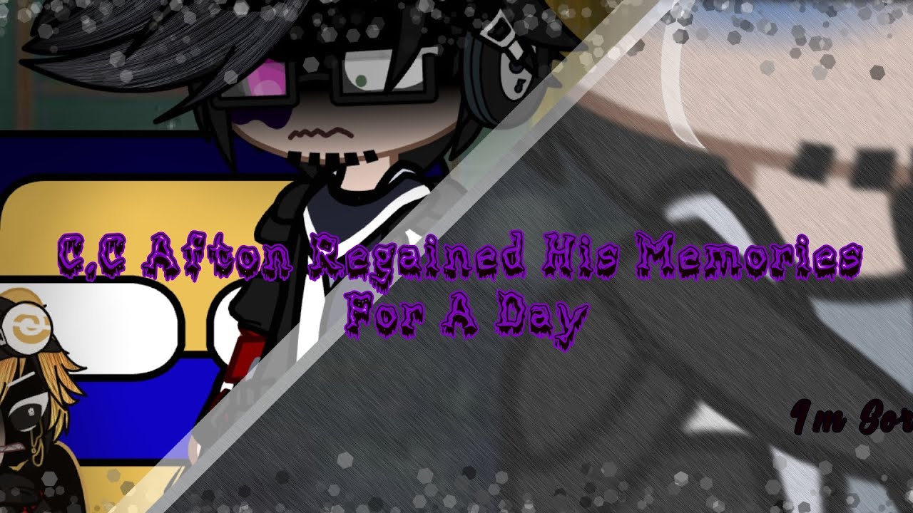 C.C Afton Gets His Memories Back / Afton Family / FNAF / My AU - YouTube