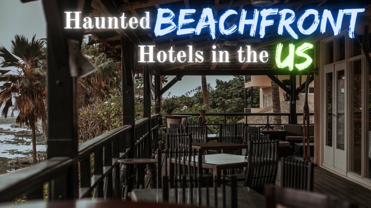 Haunted Beach Hotels in the US - YouTube