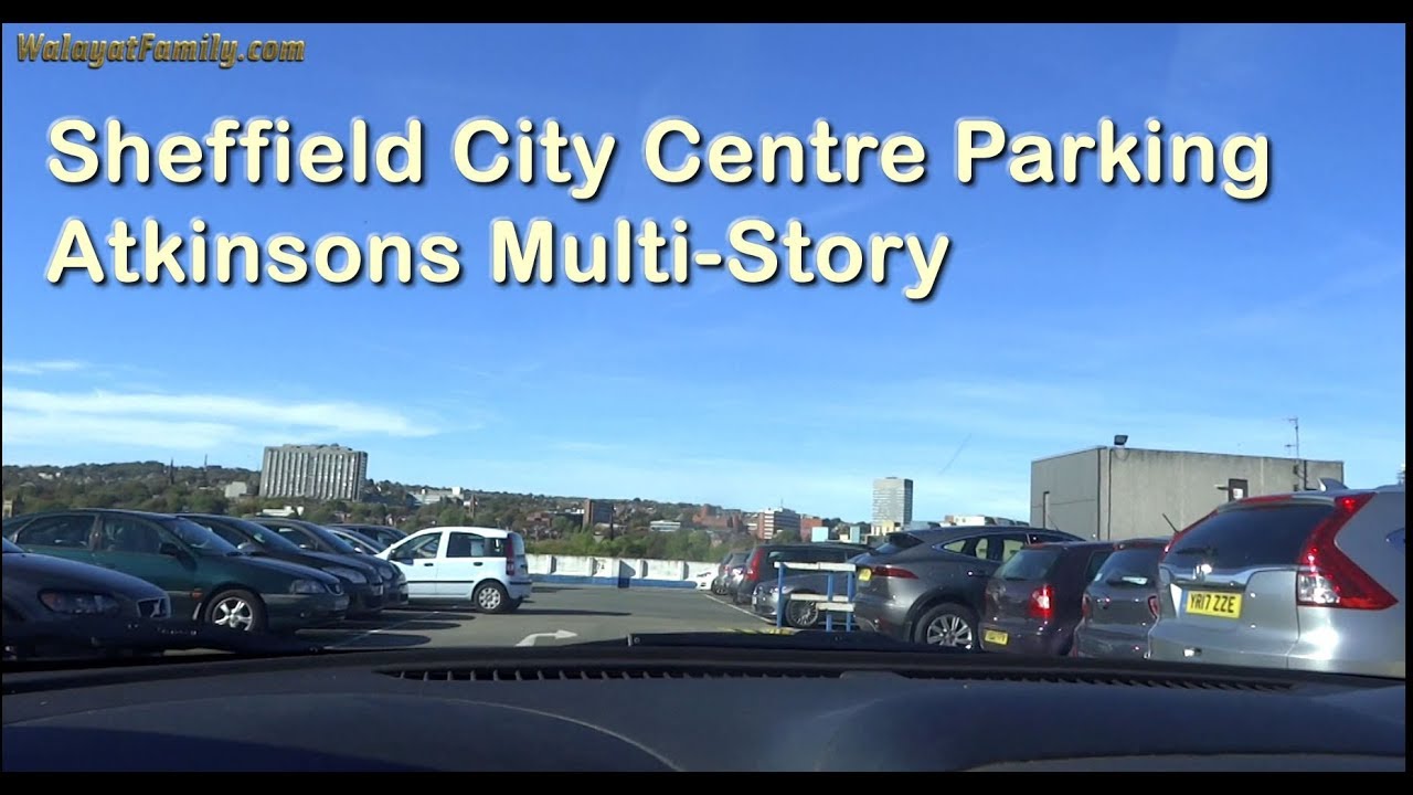 Sheffield City Centre Parking - Atkinsons Multi-Story Car Park, Will We ...