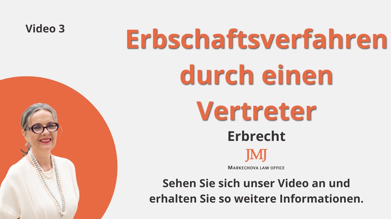 Erbschaftsverfahren durch einen Vertreter | MARKECHOVA JMJ LEGAL ...