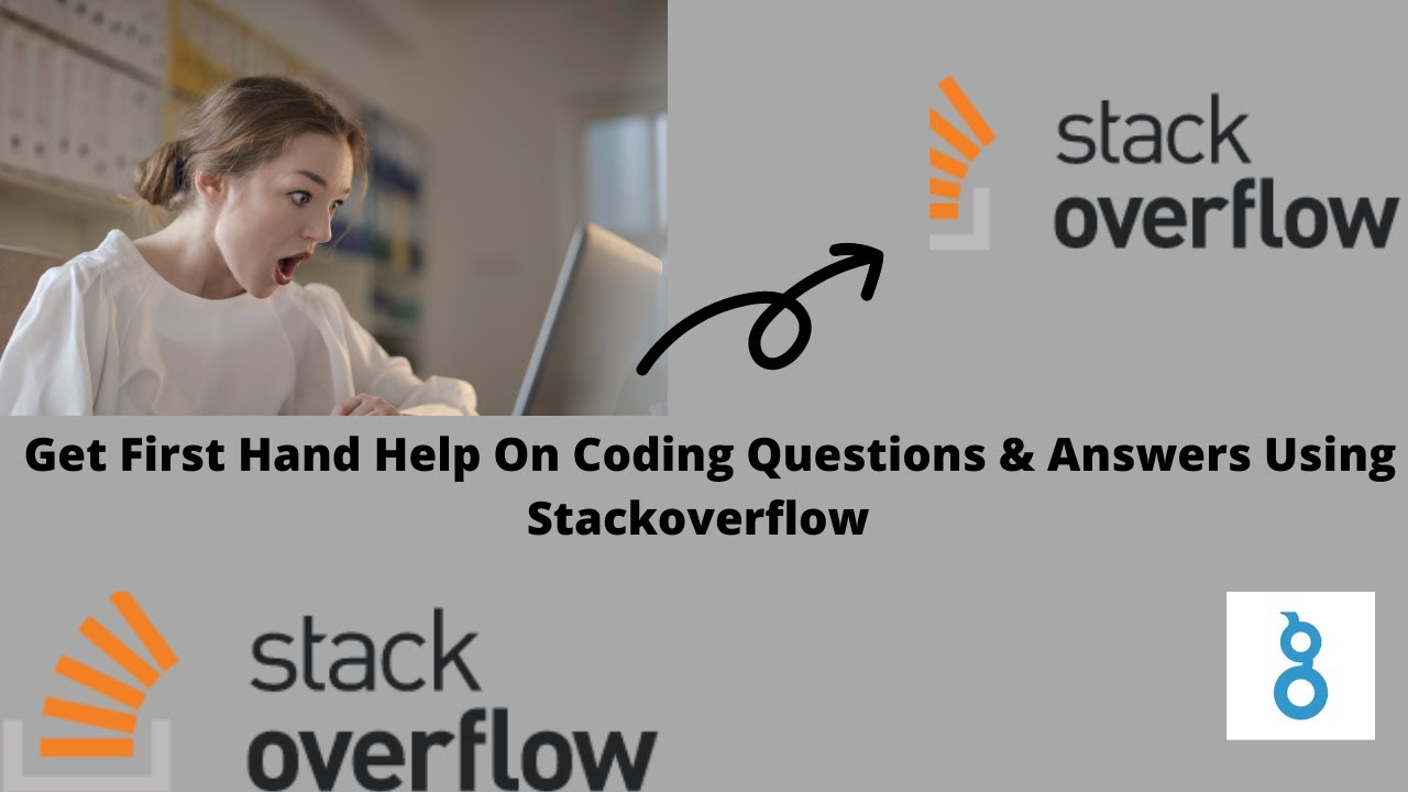 Get First Hand Help On Coding Questions & Answers Using Stackoverflow. - YouTube