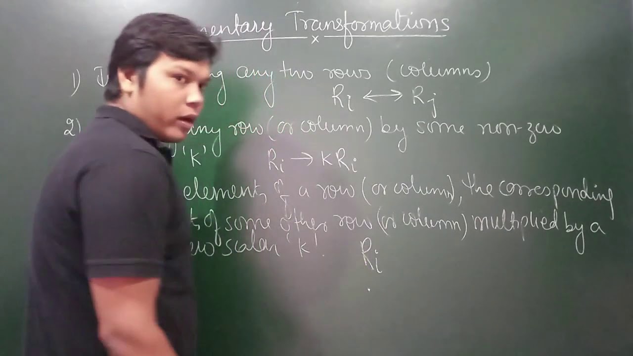 70. Matrices - Introduction to Elementary Transformations in Matrices ...