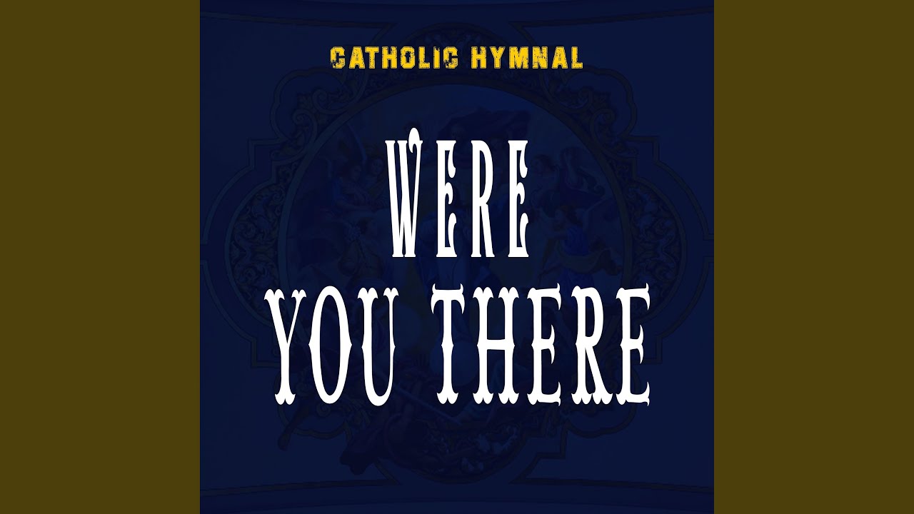 Were You There - YouTube