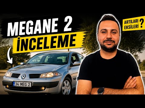 2026'da Hala Alınır mı? 🤔 | Renault Megane 2 Detaylı İnceleme