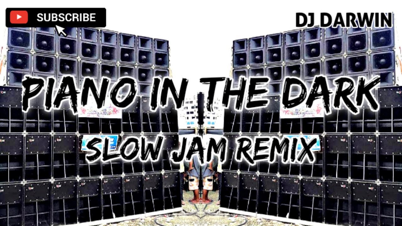 PIANO IN THE DARK_[SLOW JAM REMIX]_DJ DARWIN REMIX - YouTube
