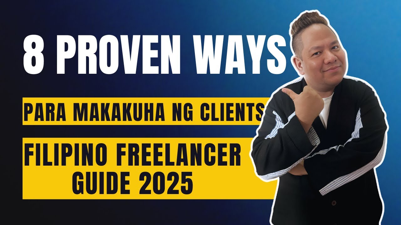8 Proven Ways Para Makakuha ng Clients | Filipino Freelancer Guide 2025 ...