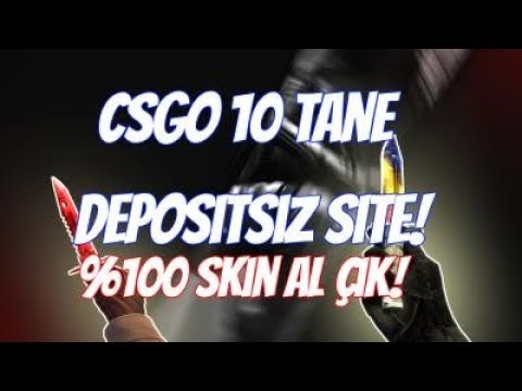 CSGO 10 TANE DEPOSİTSİZ SİTELER/100%100 SKİN AL ÇIK