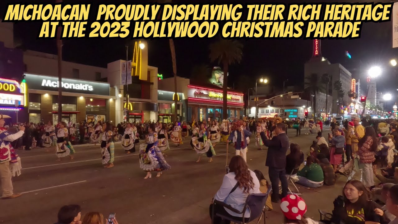 Michoacan showing their rich heritage at the 2023 Hollywood Christmas ...