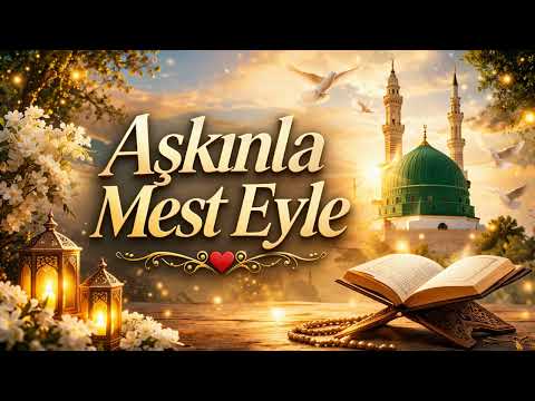 Aşkınla Mest Eyle | Tasavvuf İlahi
