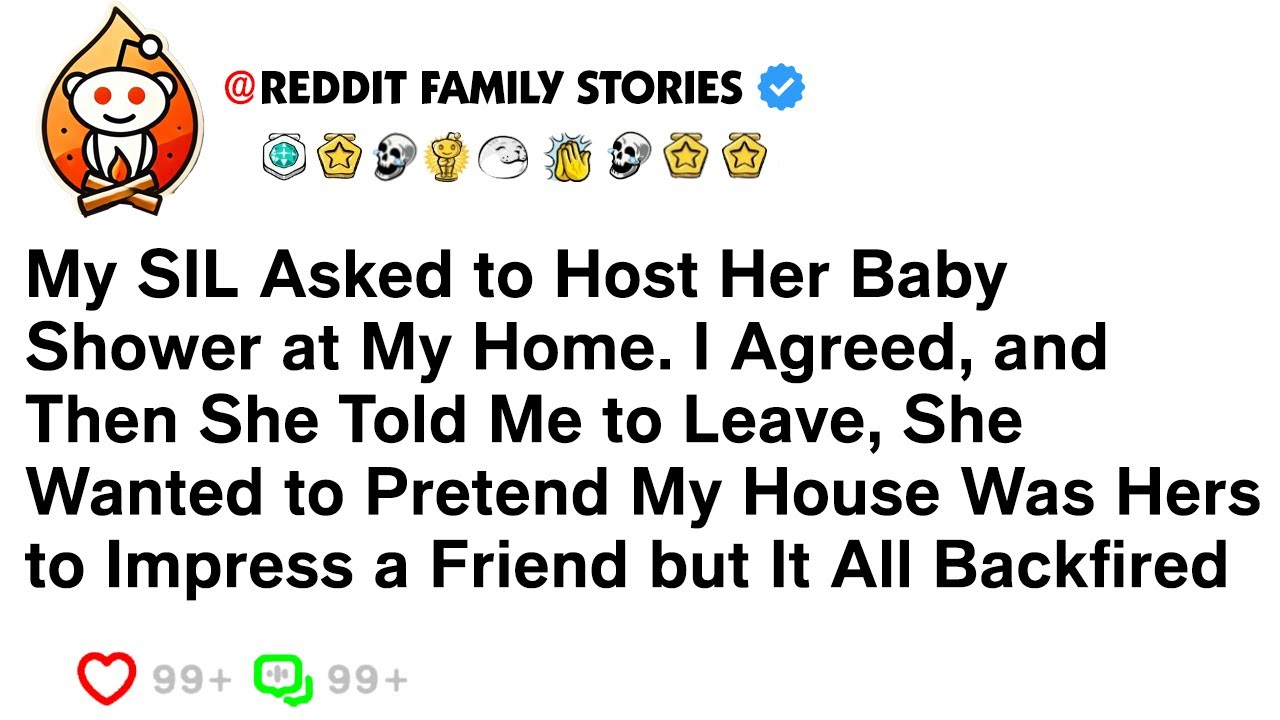 My SIL Asked to Host Her Baby Shower at My Home I Agreed and Then ...