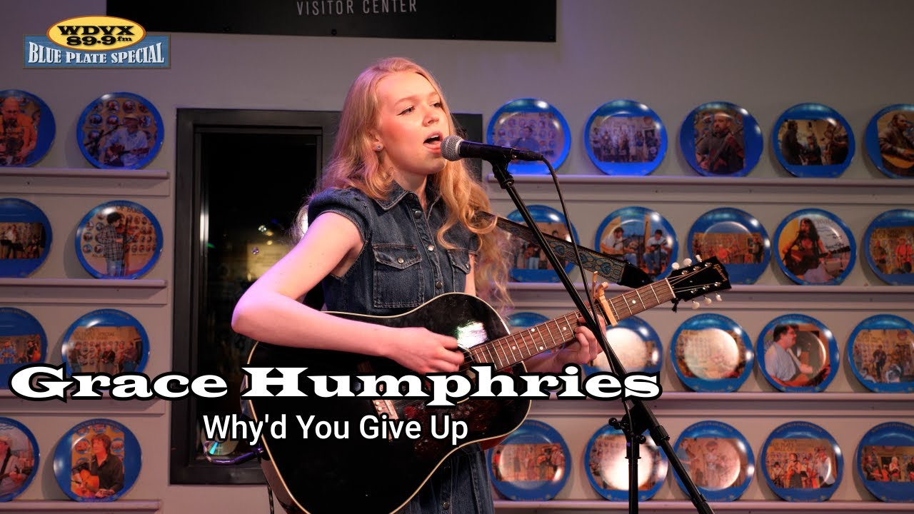 Grace Humphries - Why'd You Give Up (Live on The WDVX Blue Plate ...