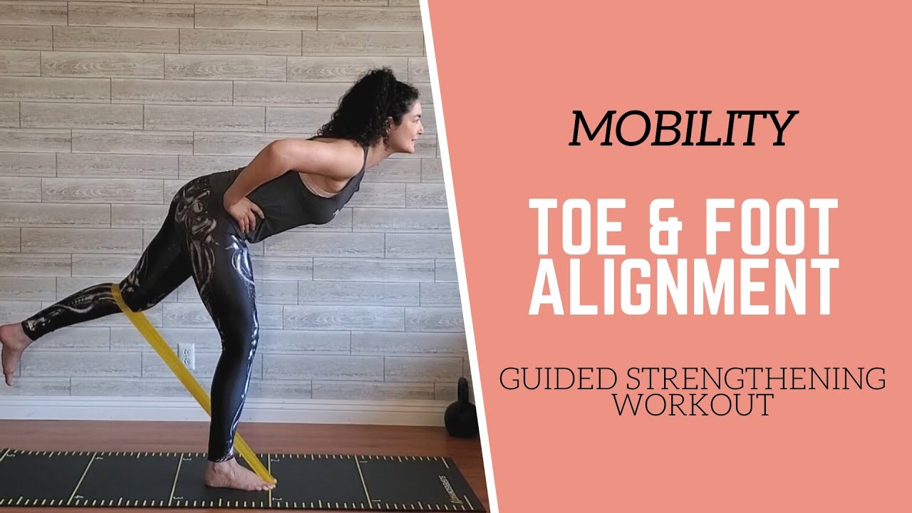 MOBILITY // Foot and Toe Alignment // GUIDED Strengthening Workout ...
