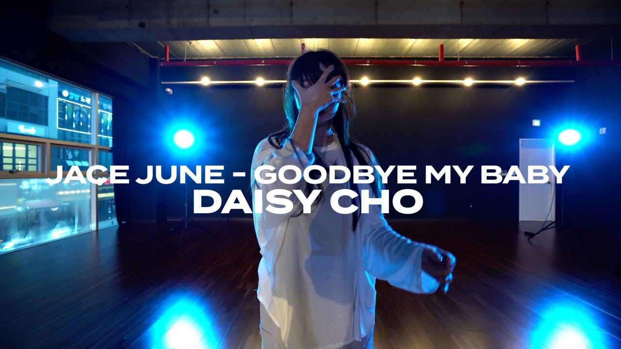 Jace June - Goodbye My Baby | DAISY | K-ALLEY DANCE STUDIO - YouTube